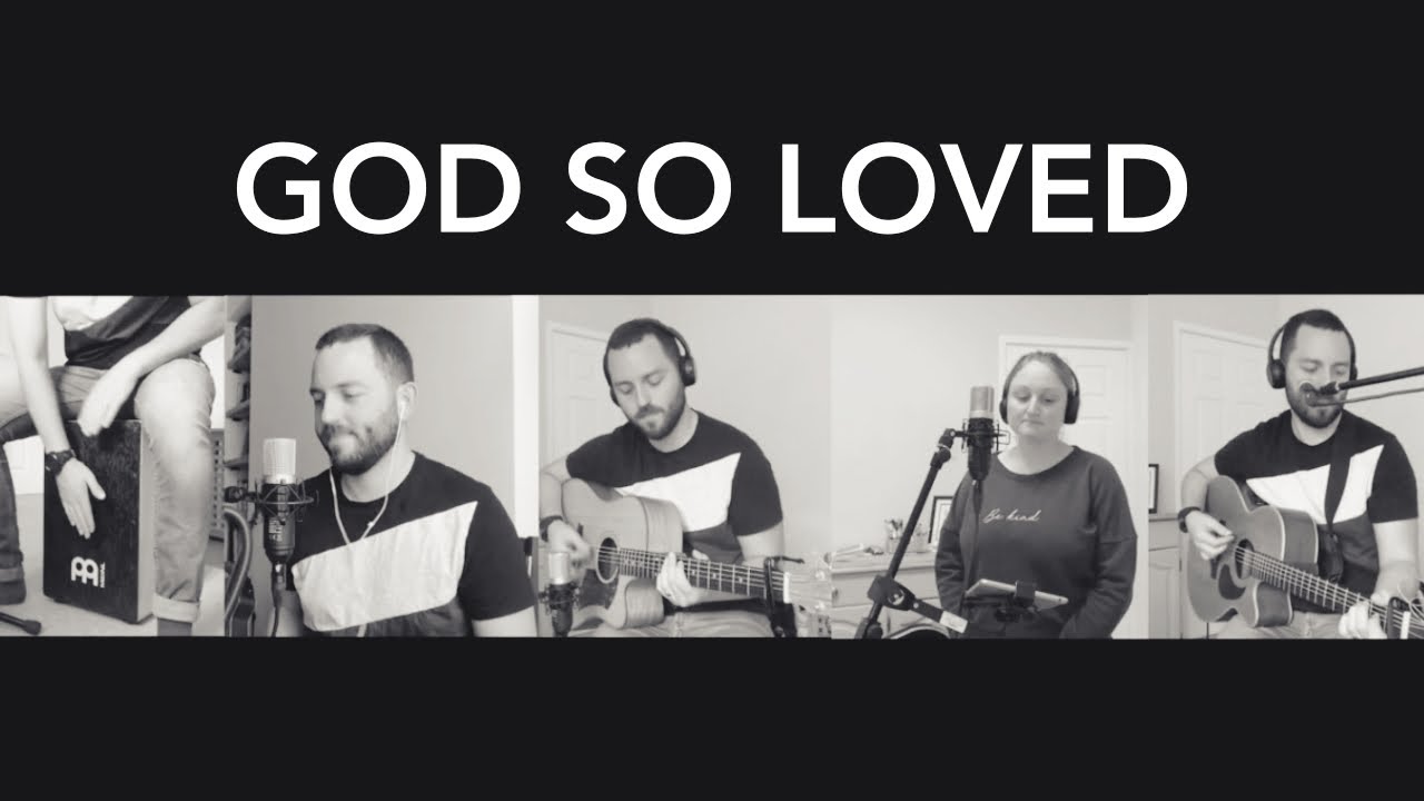 God So Loved - Worship From Home - Brackla Tabernacle - YouTube