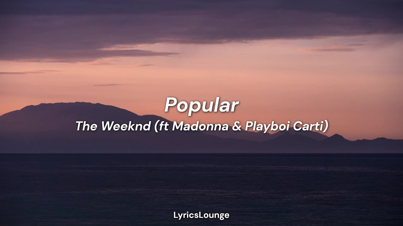 The Weeknd (ft Madonna & Playboi Carti) - Popular (Lyrics) | Best Lyric ...