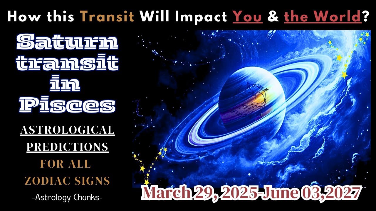 Saturn Transit in Pisces | March 29, 2025 | Astrological Predictions ...