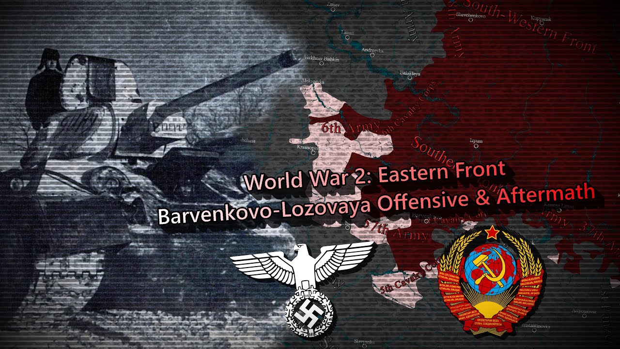 World War 2: Eastern Front / Barvenkovo-Lozovaya Offensive & Aftermath ...