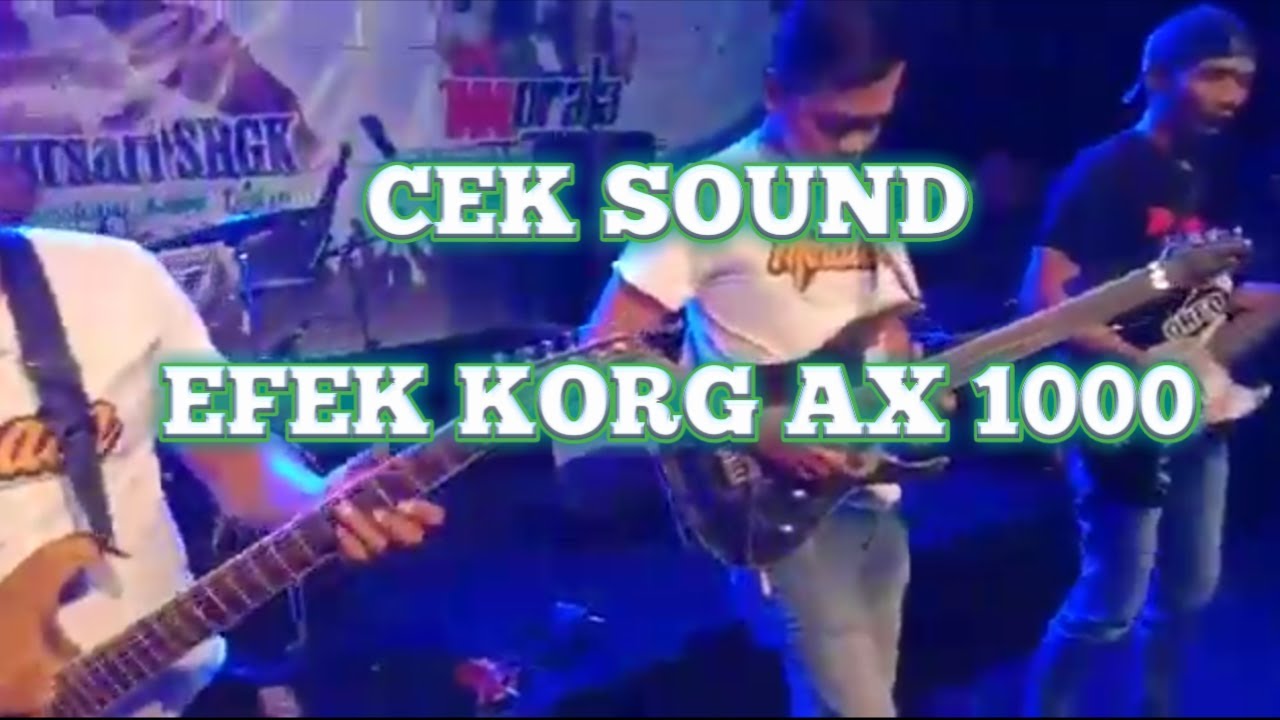 CEK SOUND EFEK KORG AX 1000||AX 1500||KORG PA 700||POTRET TUA||OM ...