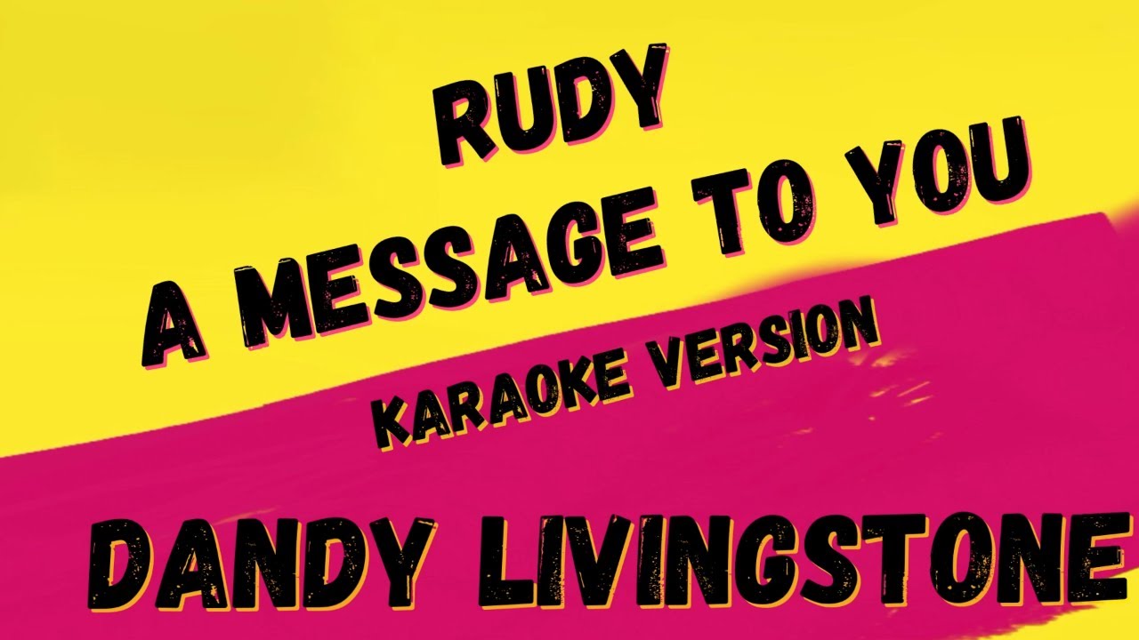 DANDY LIVINGSTONE RUDY, A MESSAGE TO YOU KARAOKE VERSION INSTRUMENTAL ...