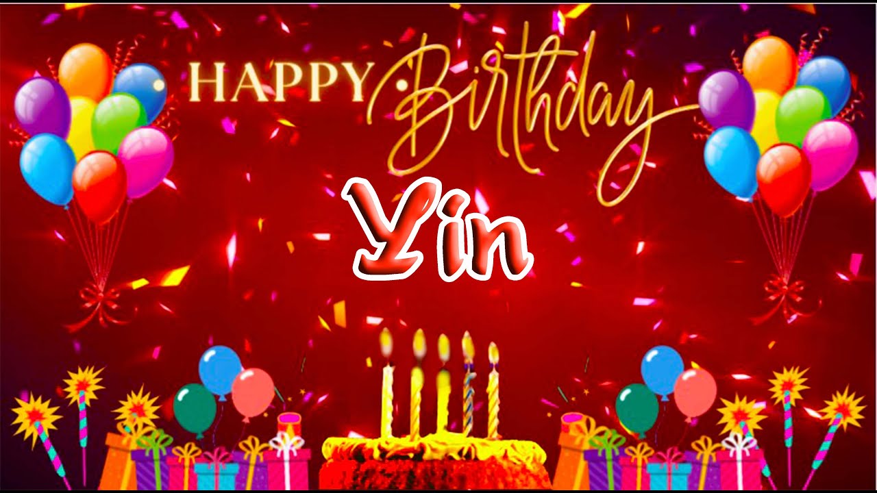 Yin Happy Birthday Song || Happy Birthday Yin - YouTube