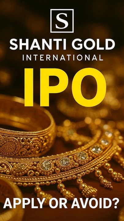 Shanti Gold International IPO Review and Analysis | Shanti Gold International IPO GMP, Date ...