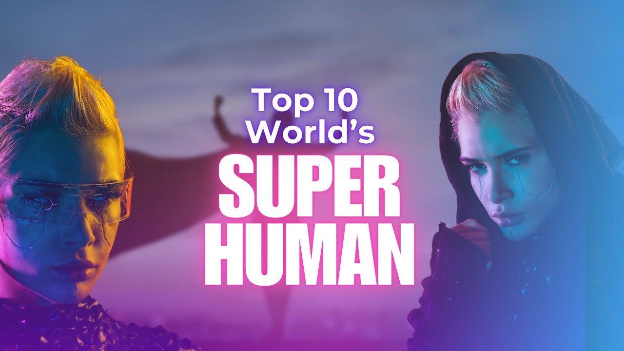 Top 10 Real-Life Super Humans | Unbelievable Powers Revealed! 🦸‍♂️🌟 ...
