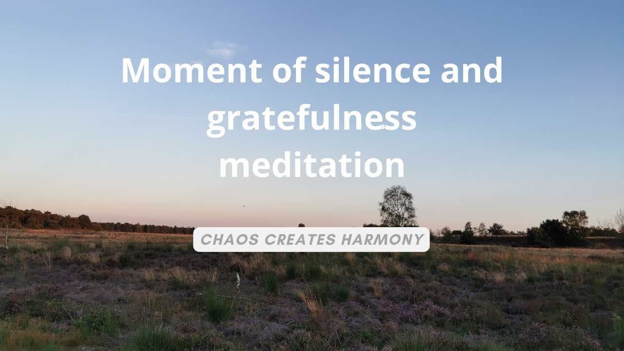 Moment of silence and gratefullness meditation - YouTube