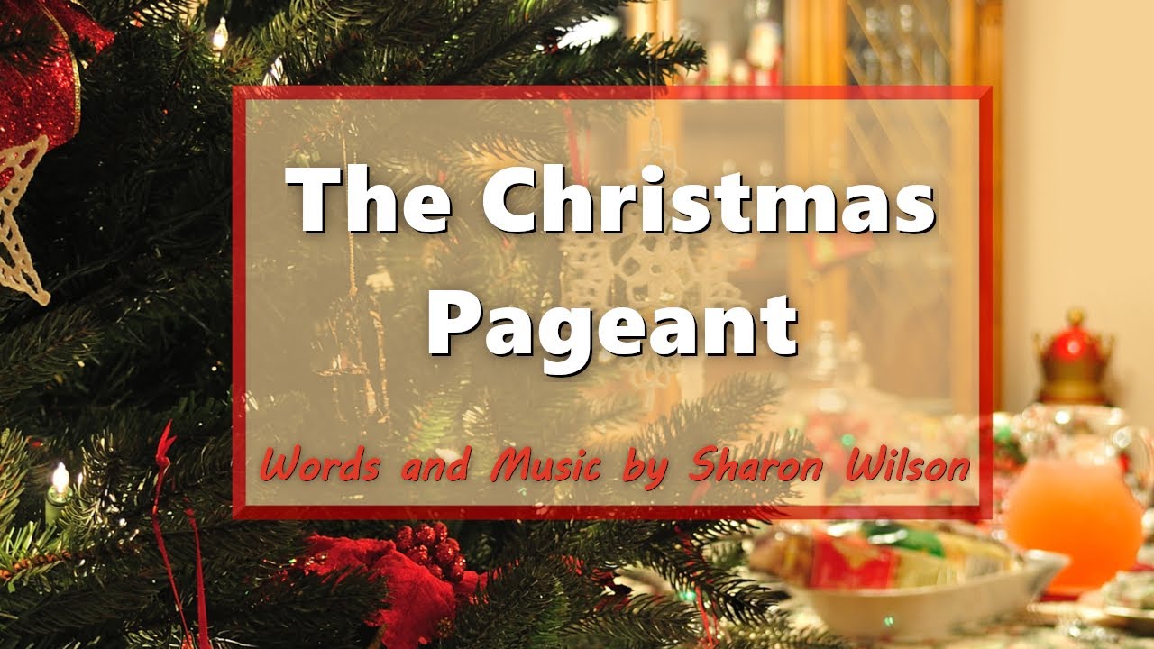 THE CHRISTMAS PAGEANT (from "Sing the Songs of Christmas" ~ Day 13 ...