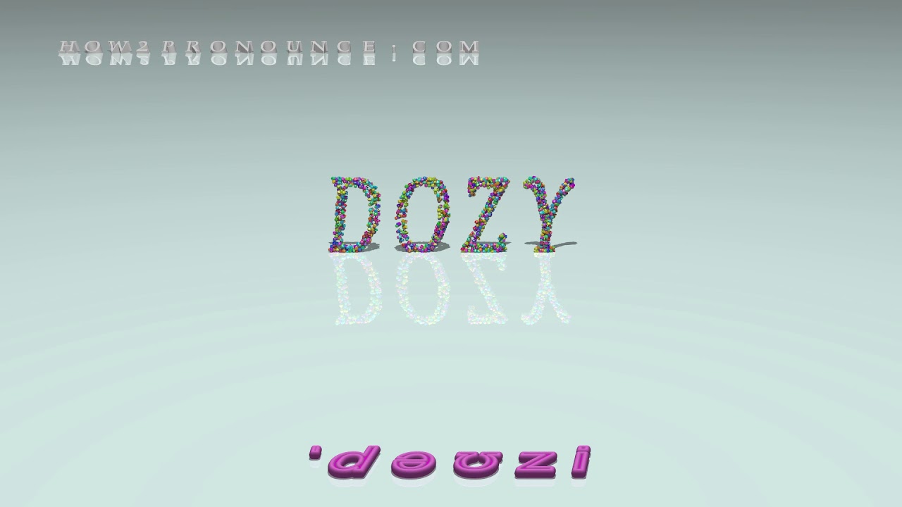 dozy - pronunciation + Examples in sentences and phrases - YouTube