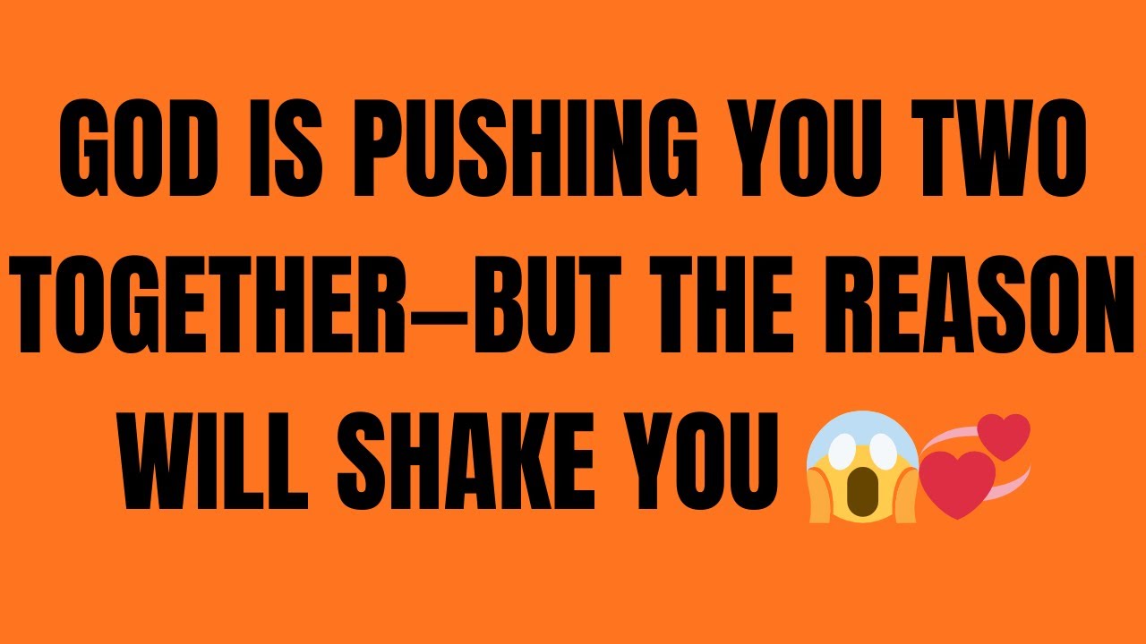 God Is Pushing You Two Together—But the Reason Will Shake You 😱💞 - YouTube
