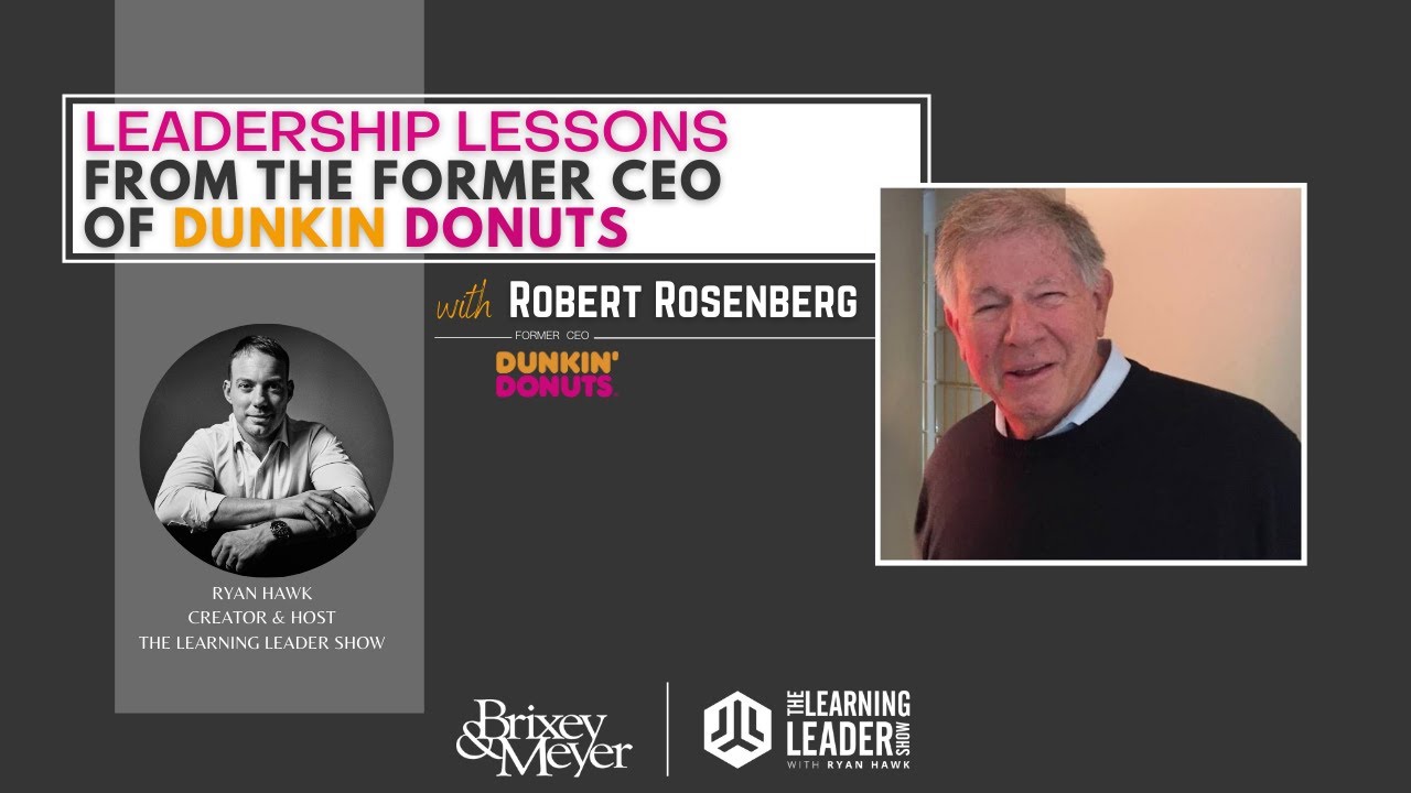 Robert Rosenberg - Leadership Lessons From CEO of Dunkin | The Learning ...