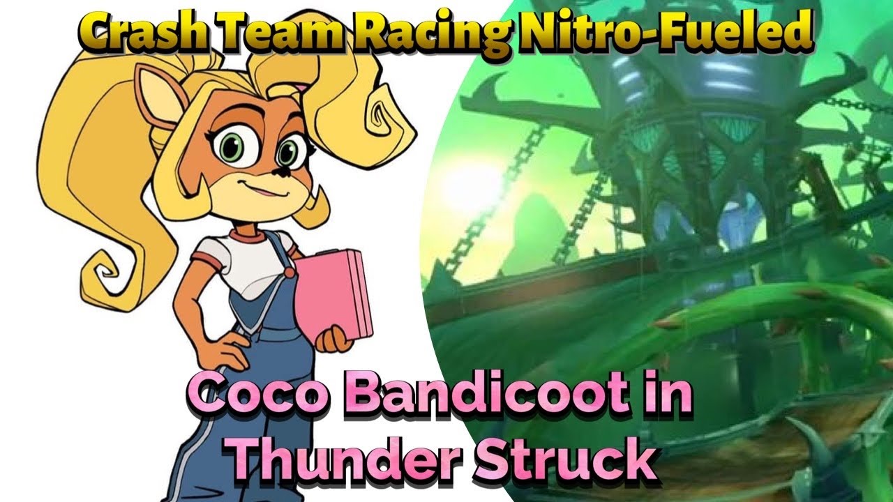 Crash Team Racing Nitro-Fueled: Coco Bandicoot in Thunder Struck - YouTube