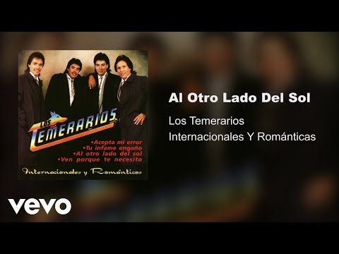 Los Temerarios - Al Otro Lado Del Sol (Audio)