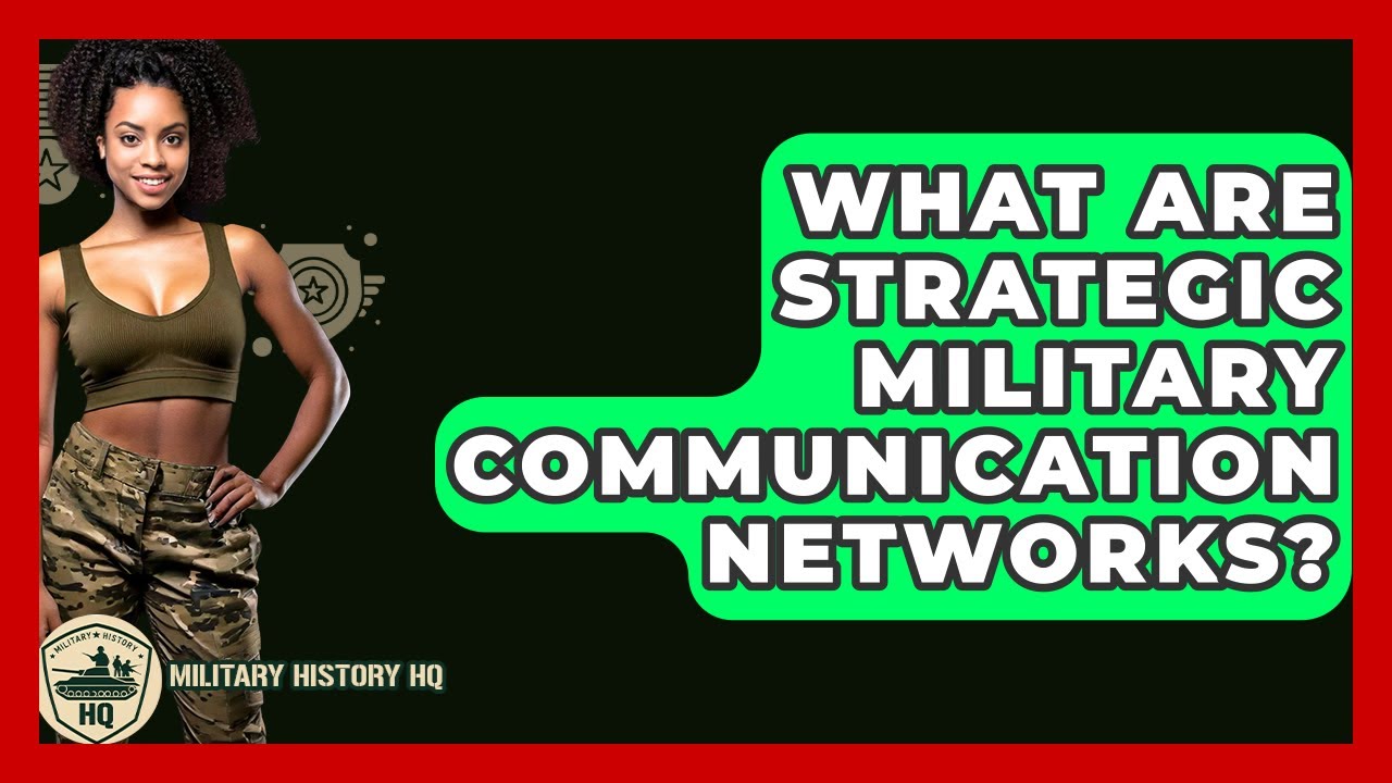 What Are Strategic Military Communication Networks? - Military History ...
