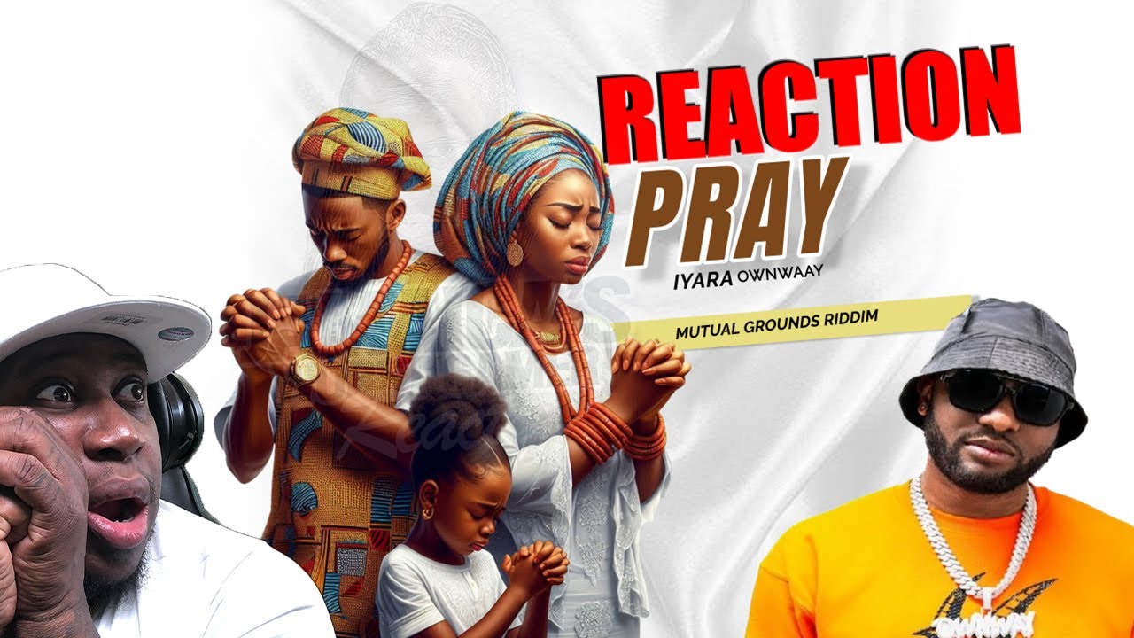 IYARA Ownwaay - PRAY (MUTUAL GROUNDS RIDDIM) 𝐑𝐄𝐀𝐂𝐓𝐈𝐎𝐍 - YouTube