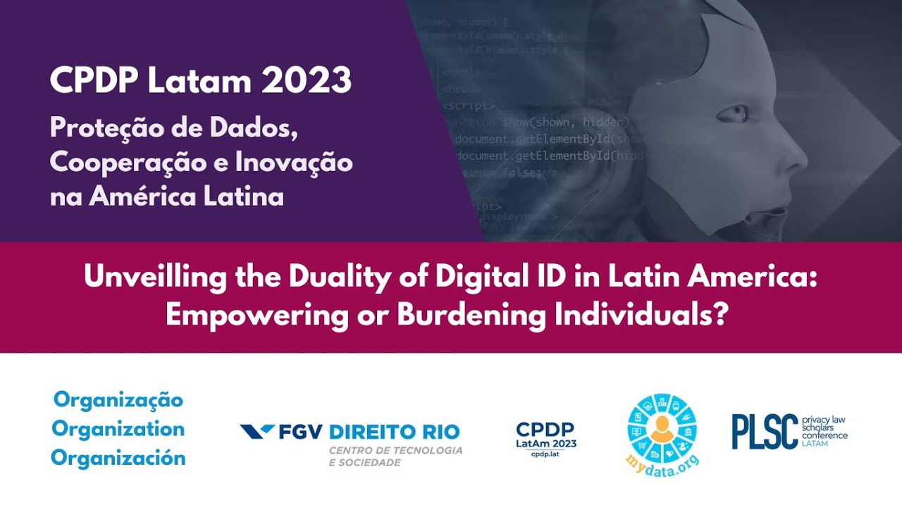 CPDP LATAM 2023 | Unveilling the Duality of Digital ID in Latin America ...