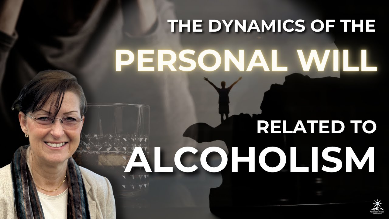 Psychosynthesis & Addiction Recovery | Surrender, the Will ...