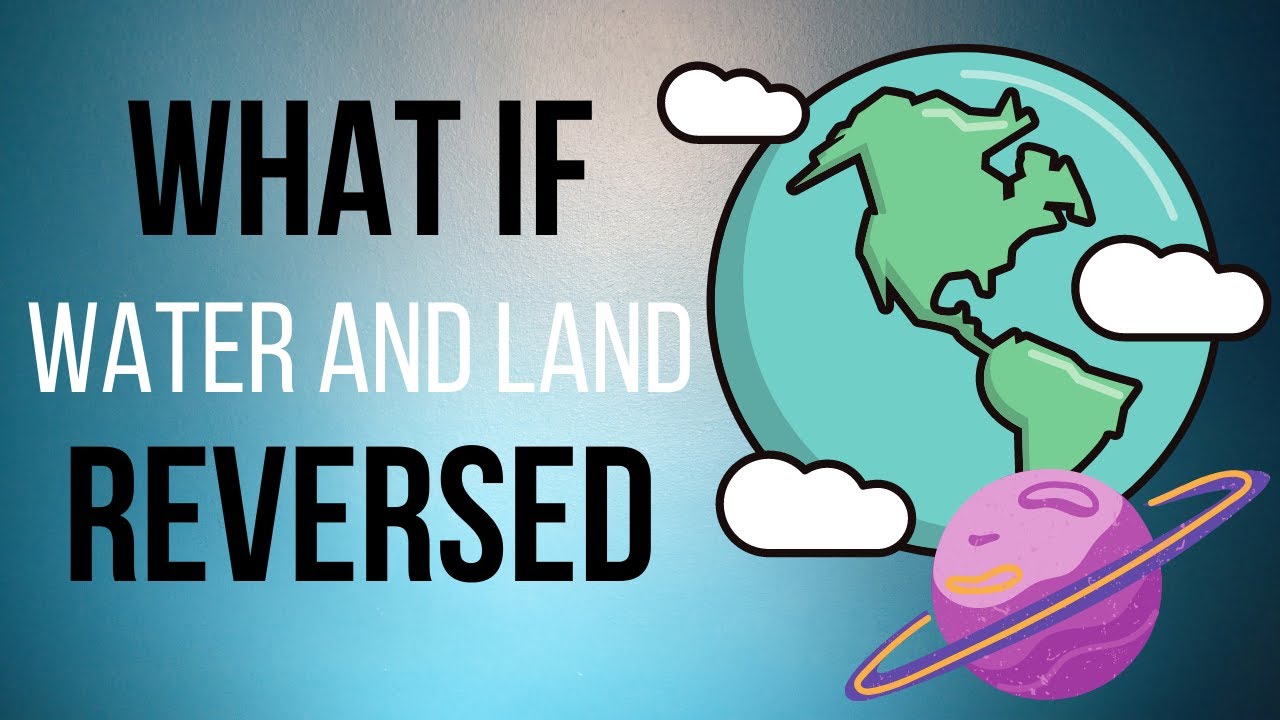 What if the water and land on Earth are reversed - YouTube