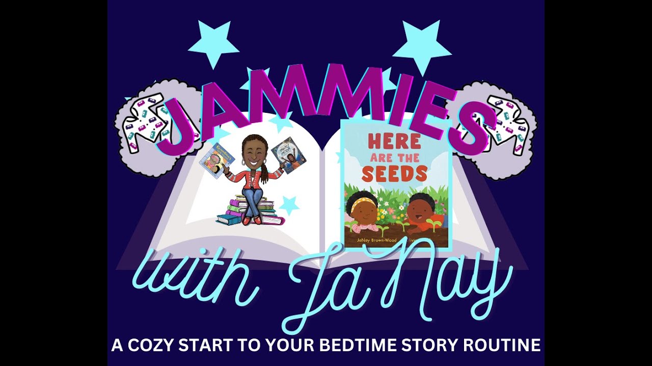 Jammies with JaNay Episode 11 Here are the Seeds - YouTube