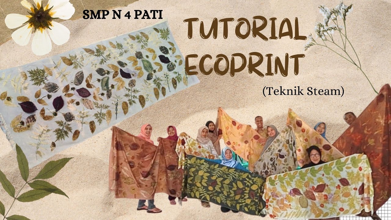 TUTORIAL PEMBUATAN BATIK ECOPRINT DENGAN MENGGUNAKAN TEKNIK STEAM - YouTube