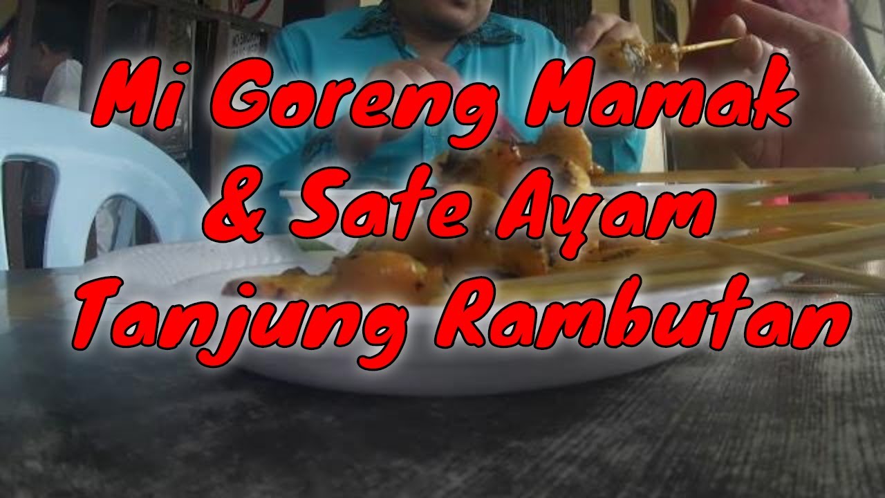 Mi Goreng Mamak & Sate Ayam Stesen Keretapi Tanjung Rambutan - YouTube