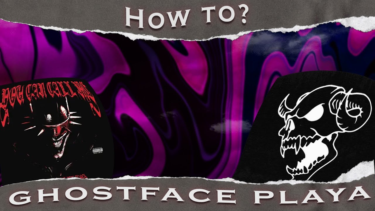 HOW TO | GHOSTFACE PLAYA - YOU CAN CALL ME - YouTube