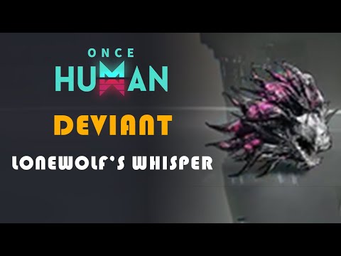 LONEWOLF'S WHISPER | DEVIANT LOCATION | ONCE HUMAN - YouTube