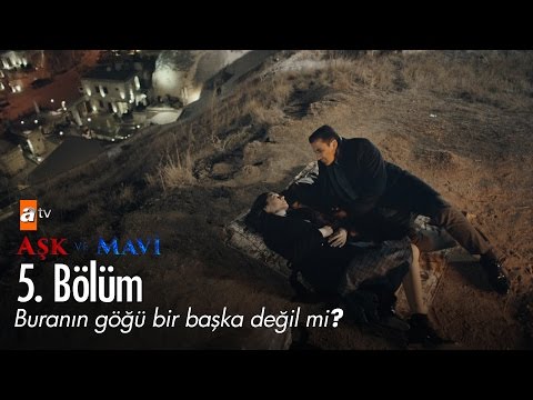 Ben hayatımda böyle parlak yıldız görmedim! - Aşk ve Mavi 5. Bölüm - atv