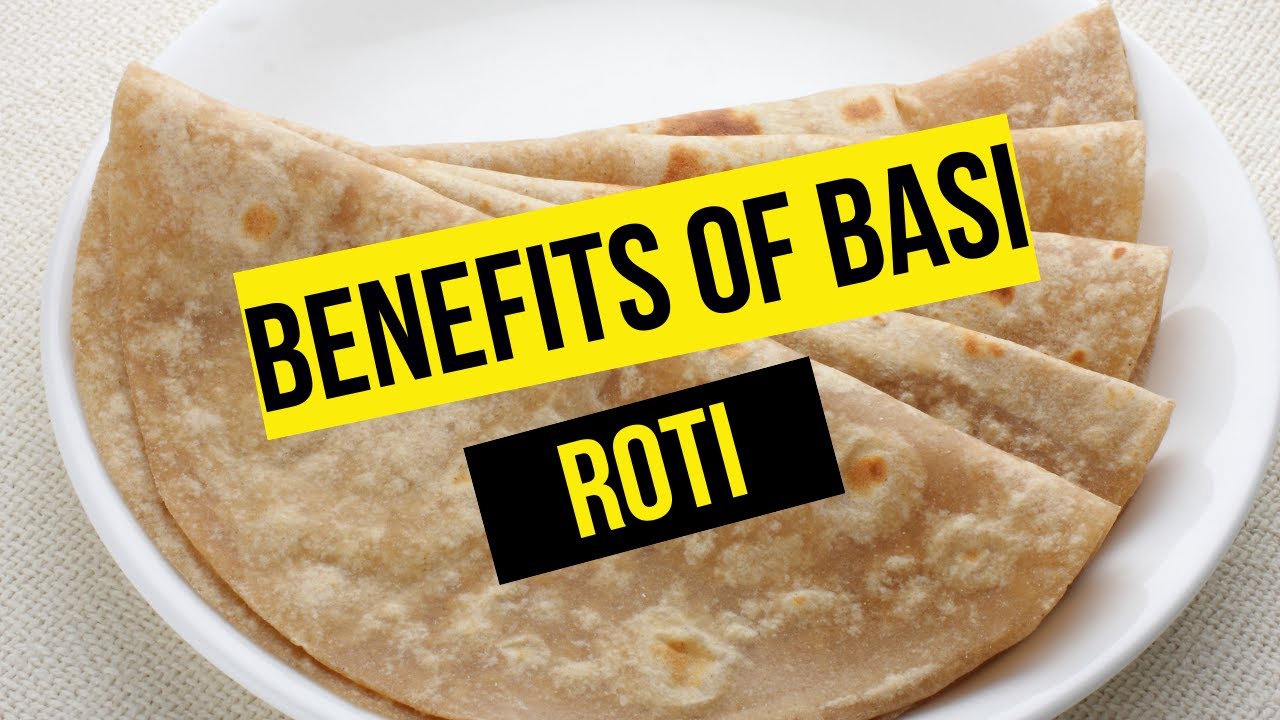 What are the Benefits of Basi Roti || What is the Right way to Basi ...