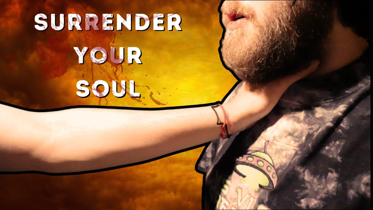 SURRENDER YOUR SOUL! - YouTube