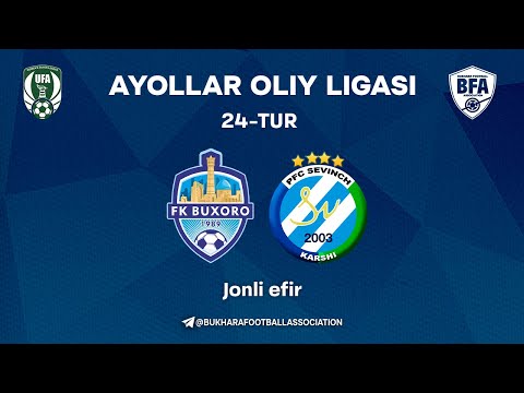 Ayollar Oliy ligasi 24-tur Buxoro-W - Sevinch
