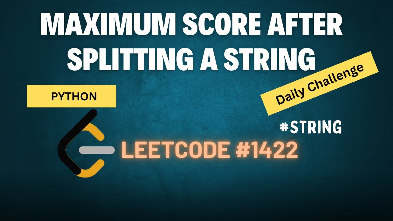 Maximum Score After Splitting A String Leetcode 1422 Potd Youtube 7038