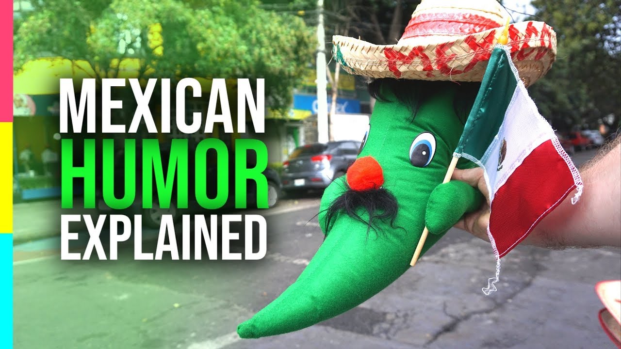 Mexican Humor EXPLAINED! What Makes Mexicans Laugh? - YouTube
