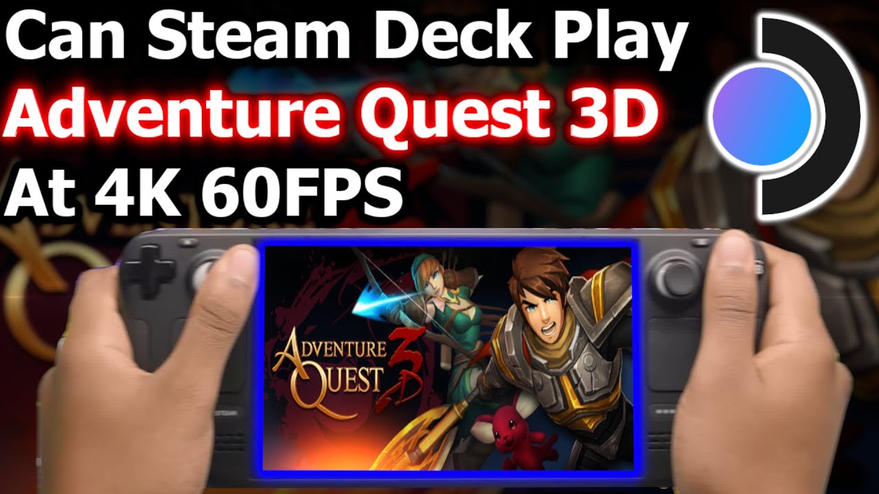 Adventure Quest 3D Steam Deck Playable At 4K 60FPS Windows 11? Cross ...