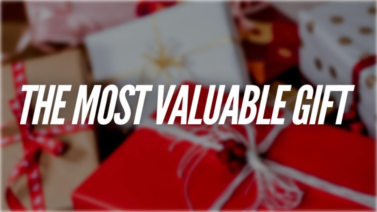 The Most Valuable Gift | 12-26-2021 - YouTube