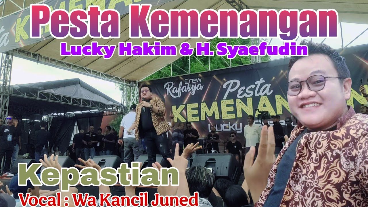 KEPASTIAN VOCAL WA KANCIL PESTA KEMENANGAN LUCKY & SYAEFUDIN LIVE ...