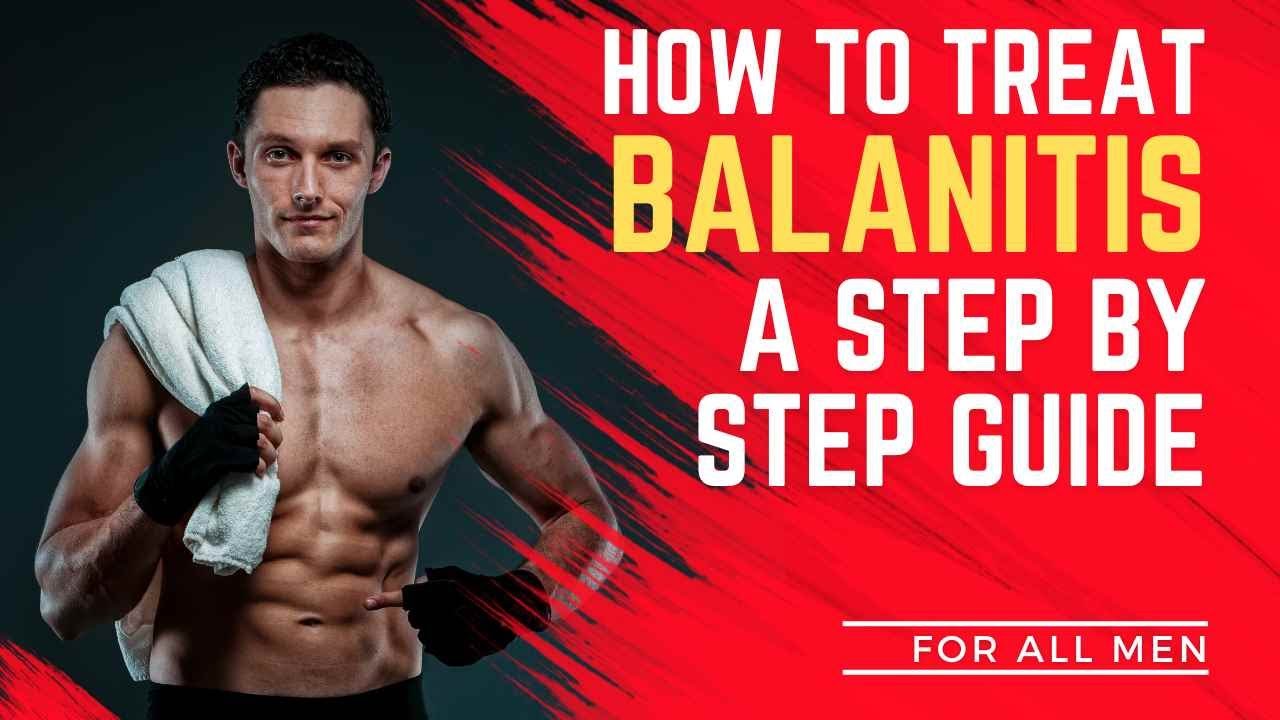 A Step-by-Step Guide to Treating Balanitis: Balanitis Doctor - YouTube
