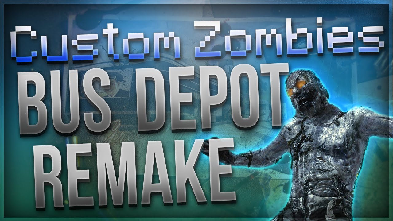 "BUS DEPOT REMAKE!" - Custom Zombies "BUS DEPOT" (Call Of Duty Zombies ...