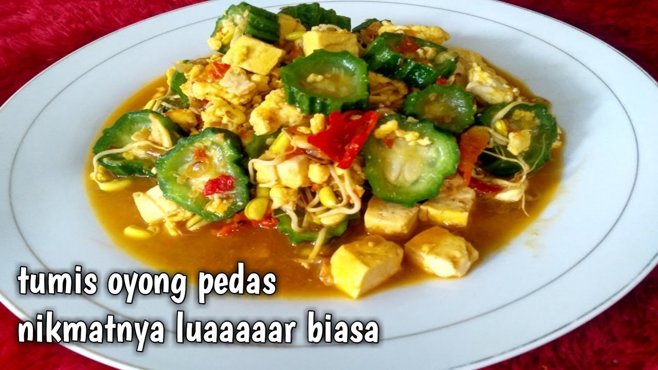 Cara Memasak Tumis Oyong Yang Sangat Enak Tumis Oyong Pedas Youtube