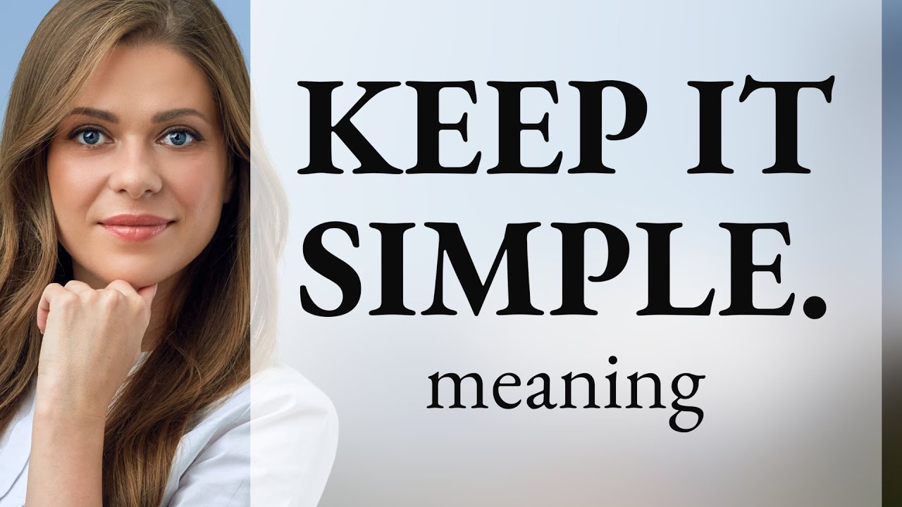 Keep It Simple: Mastering the Art of Simplicity in English - YouTube