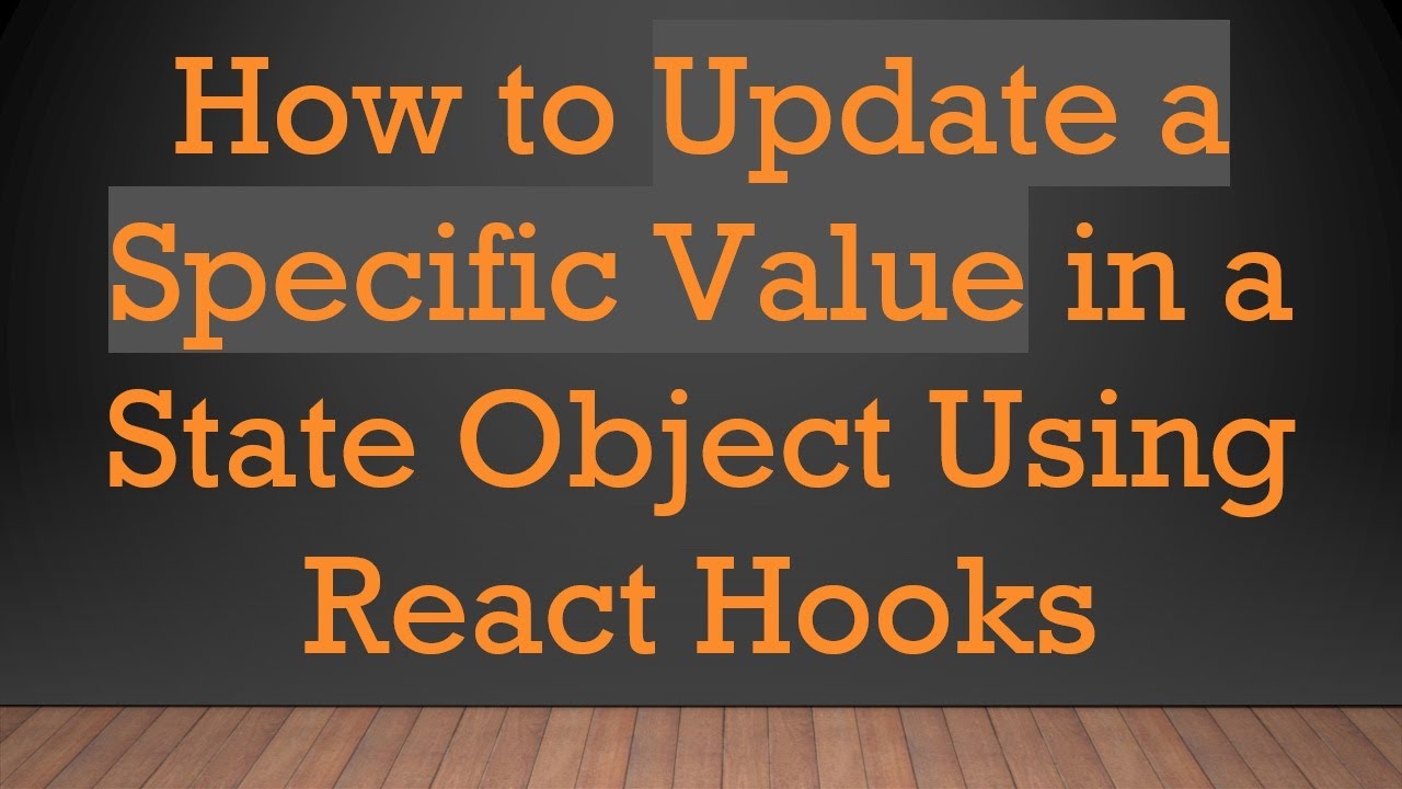 How to Update a Specific Value in a State Object Using React Hooks - YouTube