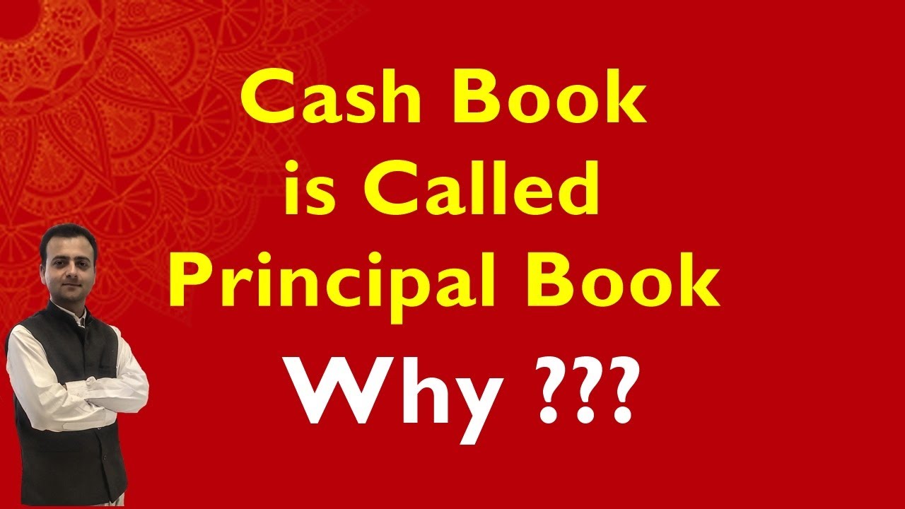 Why Cash Book is Called Principal Book | Cash Book Class 11 Accounts ...