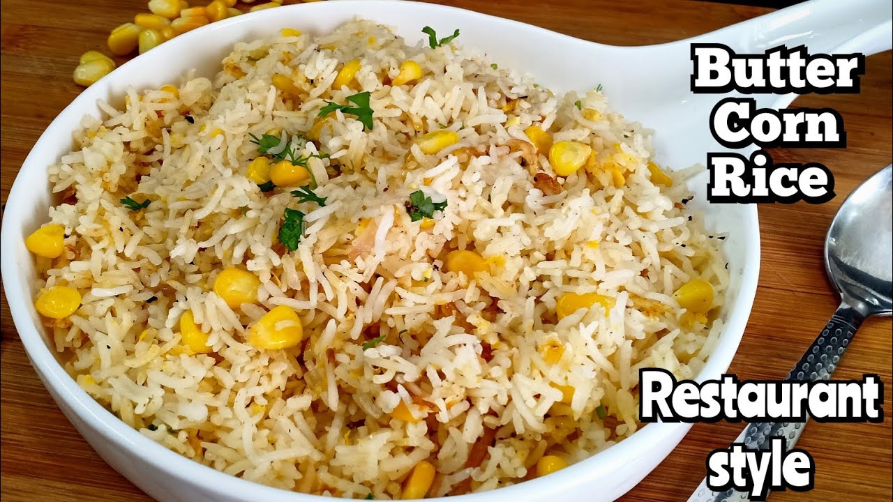 15 min Butter Corn Rice | Restaurant Style Recipe of Butter Corn Rice ...