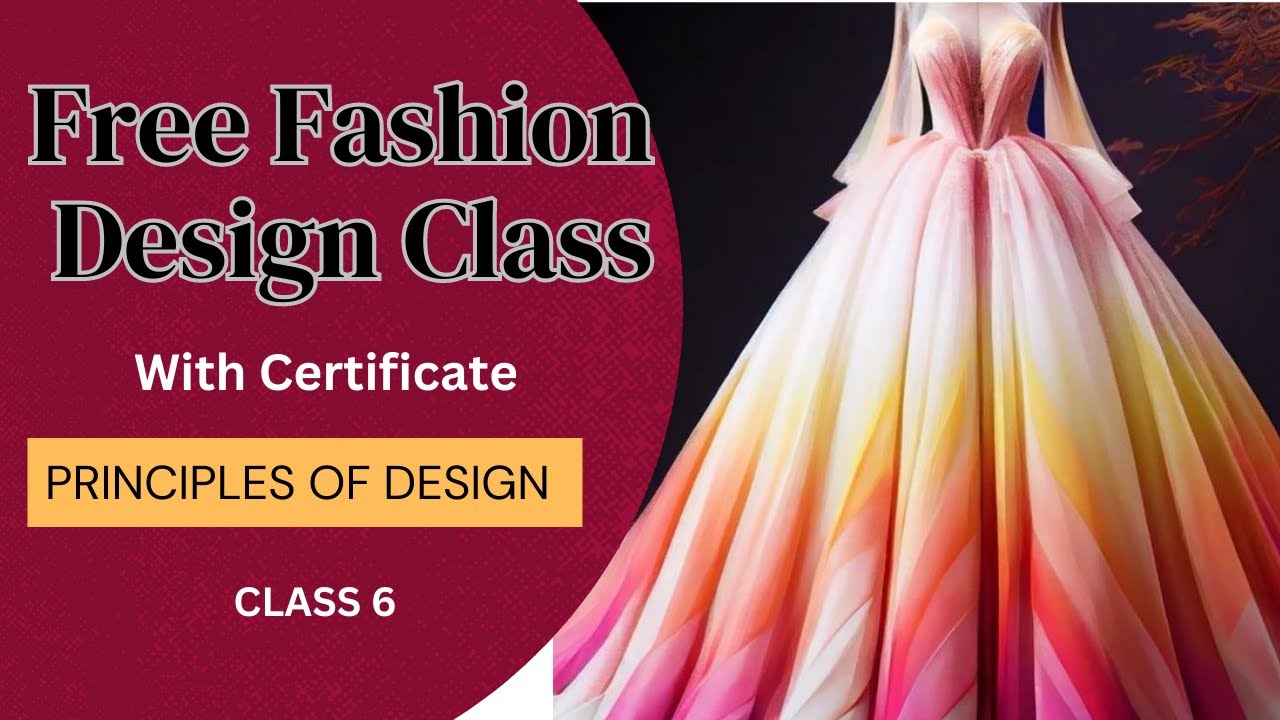 Fashion Design Class (With Certificate) - PRINCELPLE OF DESIGN [Class 6 ...