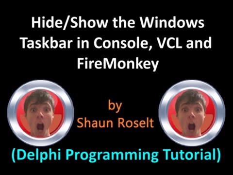 Hide and Show the Windows Taskbar in Console, VCL and FireMonkey (Delphi Programming Tutorial)