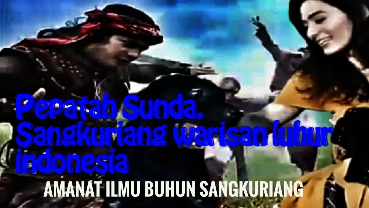 Pepatah Sunda, Sangkuriang Warisan Luhur Indonesia. Amanat Ilmu Sunda ...