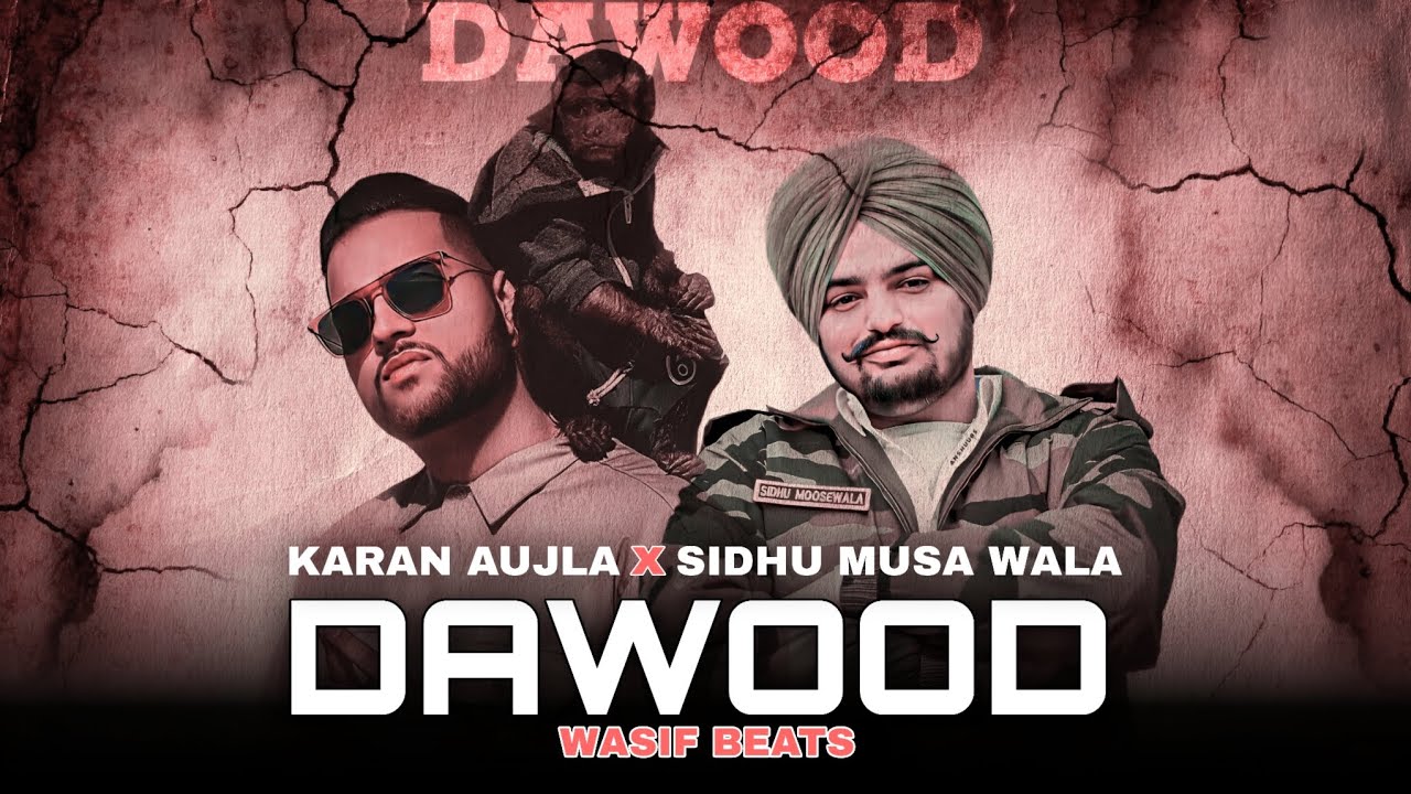 DAWOOD (SLOWED+REVERB)SIDHU MUSA WALA X KARAN AUJLA - YouTube