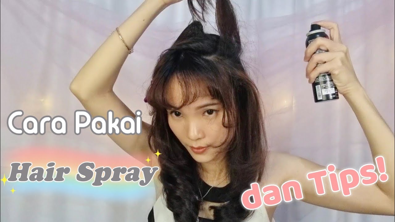 Cara Pakai Hair Spray dan Tips Membuat Rambut Mengembang - YouTube