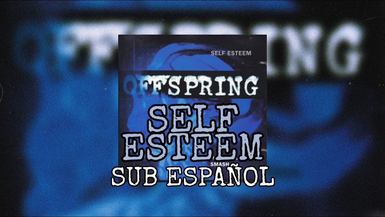 The Offspring Self Esteem Lyrics (Sub Español) - YouTube