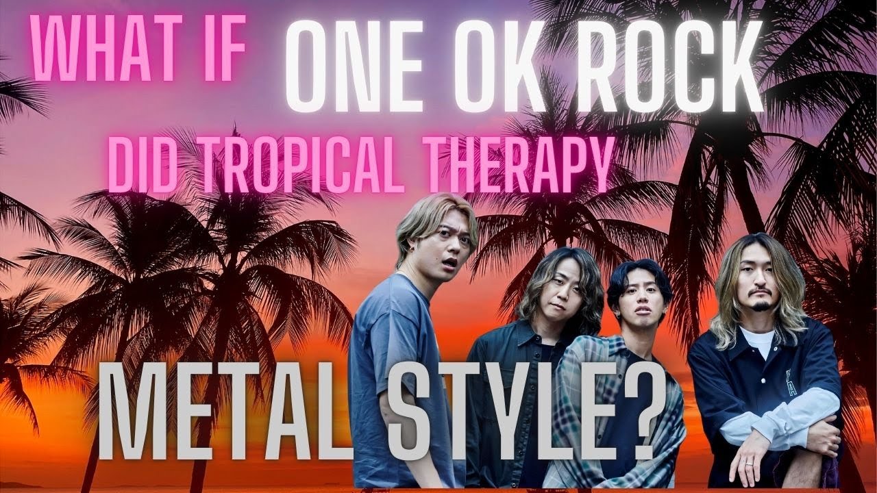 ONE OK ROCK Tropical Therapy WHAT IF METAL VERSION #oneokrock # ...