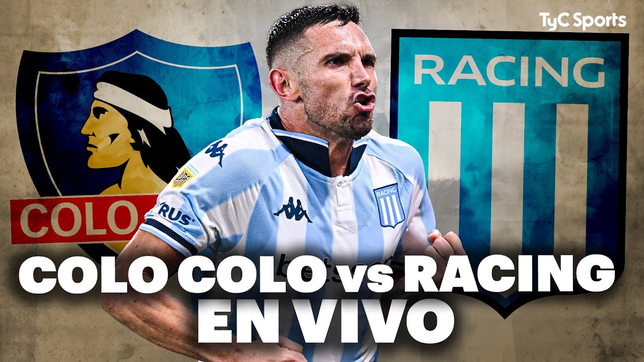 COLO COLO vs RACING | Copa Libertadores - Fecha 3 ⚽ VIVILO en VIVO por ...